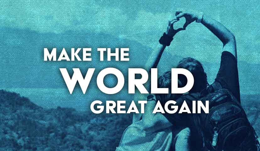 Make the WORLD Great Again | Grande Prairie Church of Christ